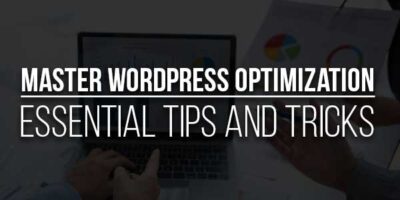 Master WordPress Optimization: Essential Tips And Tricks - EXEIdeas – Let's Your Mind Rock