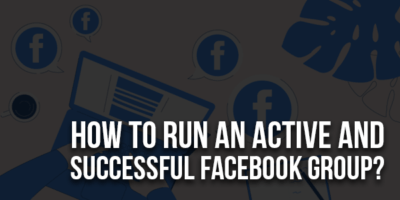 How To Run An Active And Successful Facebook Group? - EXEIdeas – Let's ...