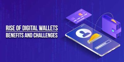 The Rise Of Digital Wallets: Benefits And Challenges - EXEIdeas – Let's ...