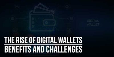 The Rise Of Digital Wallets: Benefits And Challenges - EXEIdeas – Let's ...